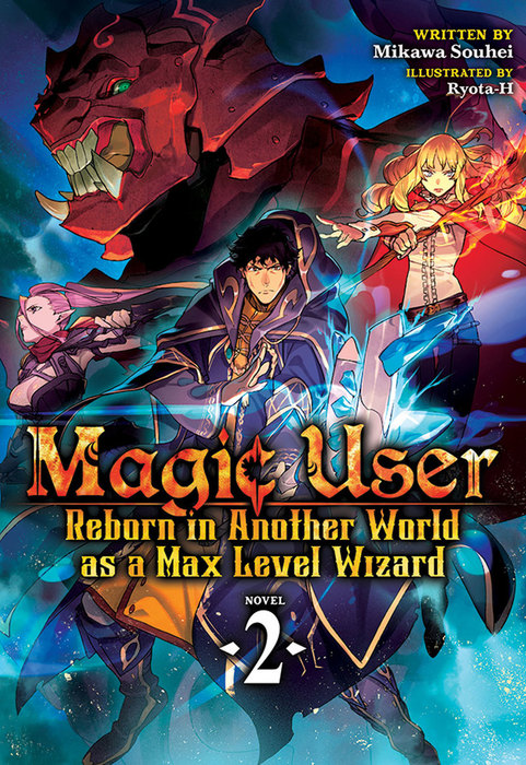 Magic User: Reborn in Another World as a Max Level Wizard Vol. 2 (Magic ...
