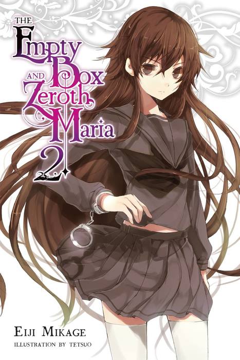 The Empty Box and Zeroth Maria, Vol. 2 (light novel) (Utsuro no Hako to ...