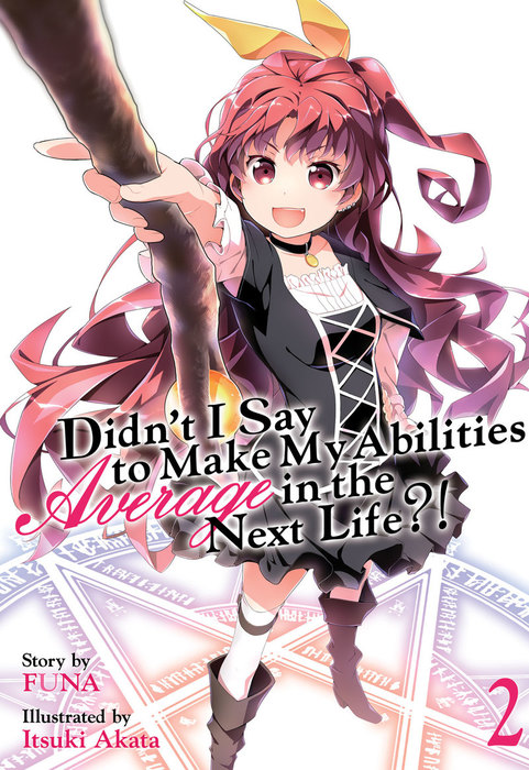 Didn't I Say To Make My Abilities Average In The Next Life?! Vol. 2 (Watashi, Nouryoku wa ...